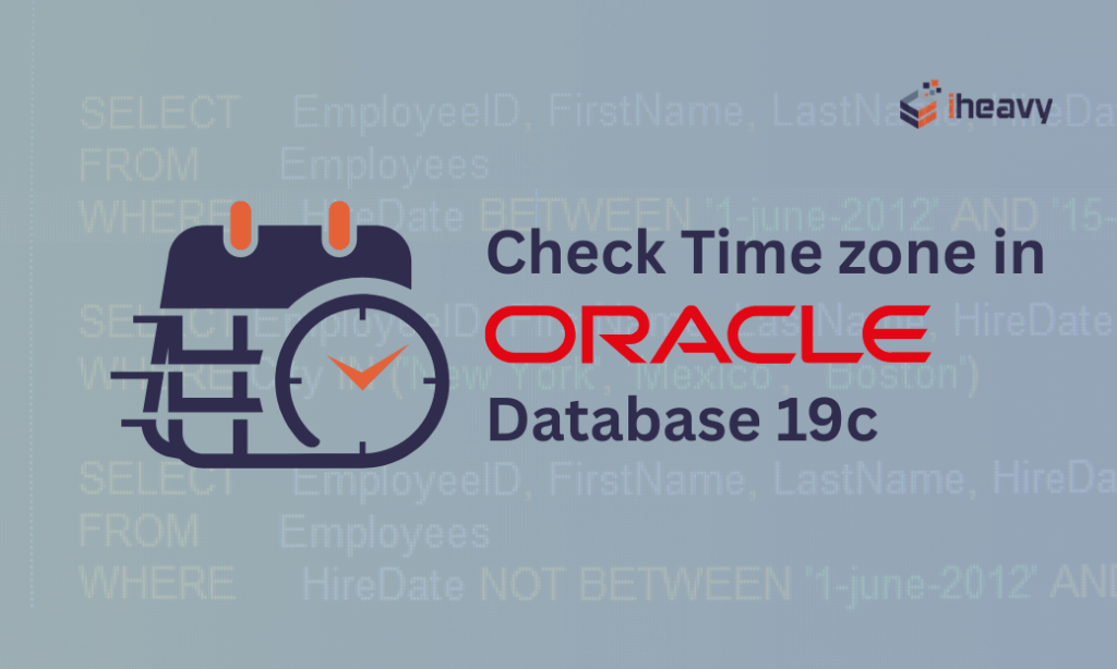 How to Check Timezone in Oracle Database 19c | Explained - iheavy - Devops + Cloud Solutions ...