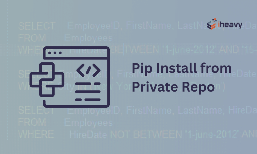 Pip Install from Private Repo | A Complete Guide - iheavy - Devops ...